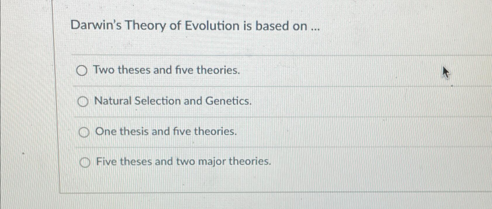 Solved Darwin's Theory of Evolution is based on ...Two | Chegg.com