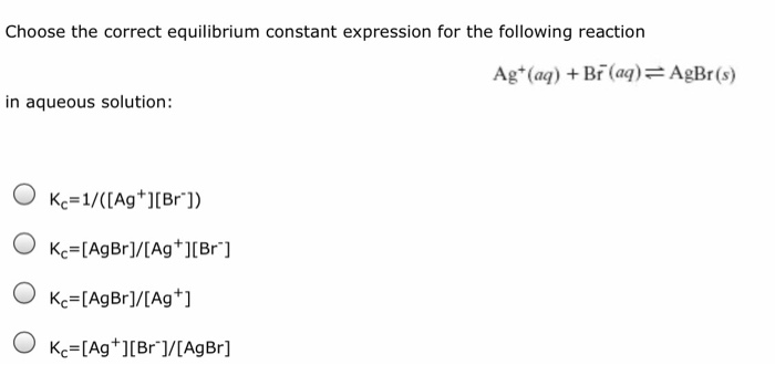 Solved Choose the correct equilibrium constant expression | Chegg.com