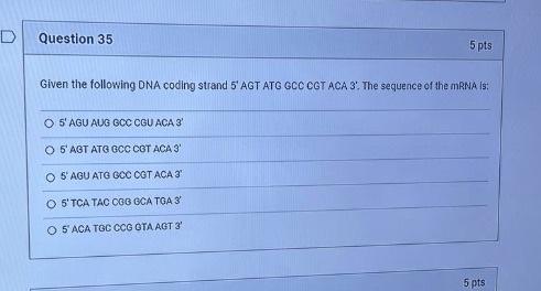 Solved D Question 35 5 pts Given the following DNA coding | Chegg.com