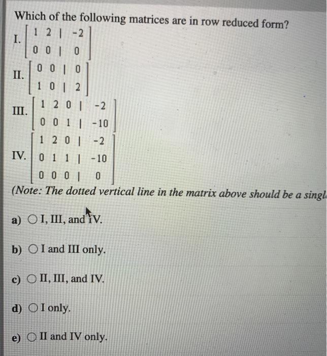 Solved Which of the following matrices are in row reduced | Chegg.com
