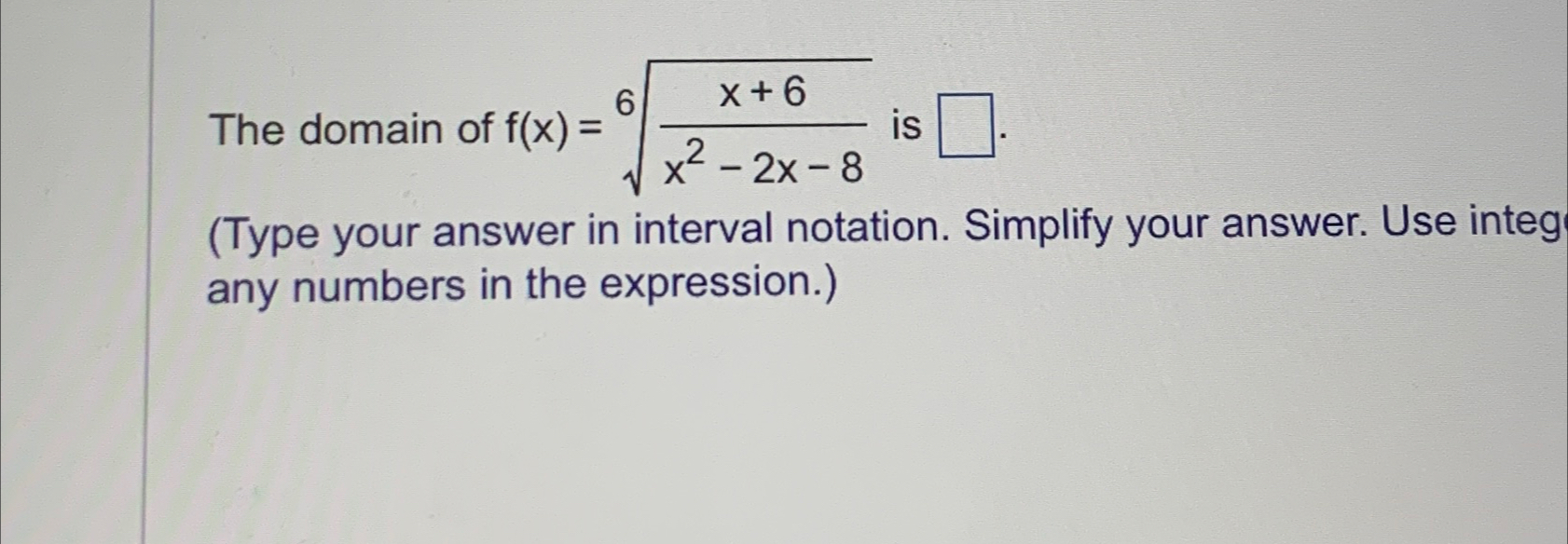 Solved The domain of f(x)=x+6x2-2x-86 ﻿is .(Type your answer | Chegg.com