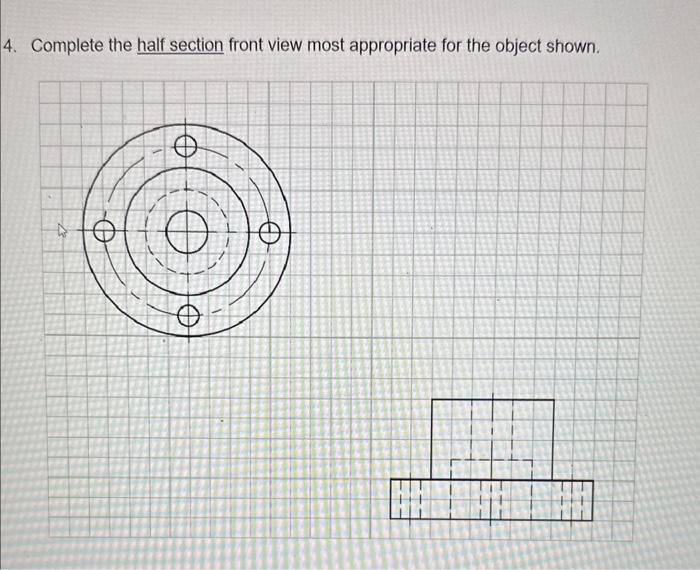Solved 4. Complete the half section front view most | Chegg.com