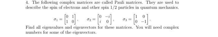 Solved The following complex matrices are called Pauli | Chegg.com