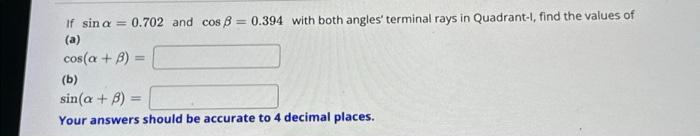 Solved If sin a = 0.702 and cos ß = 0.394 with both angles' | Chegg.com