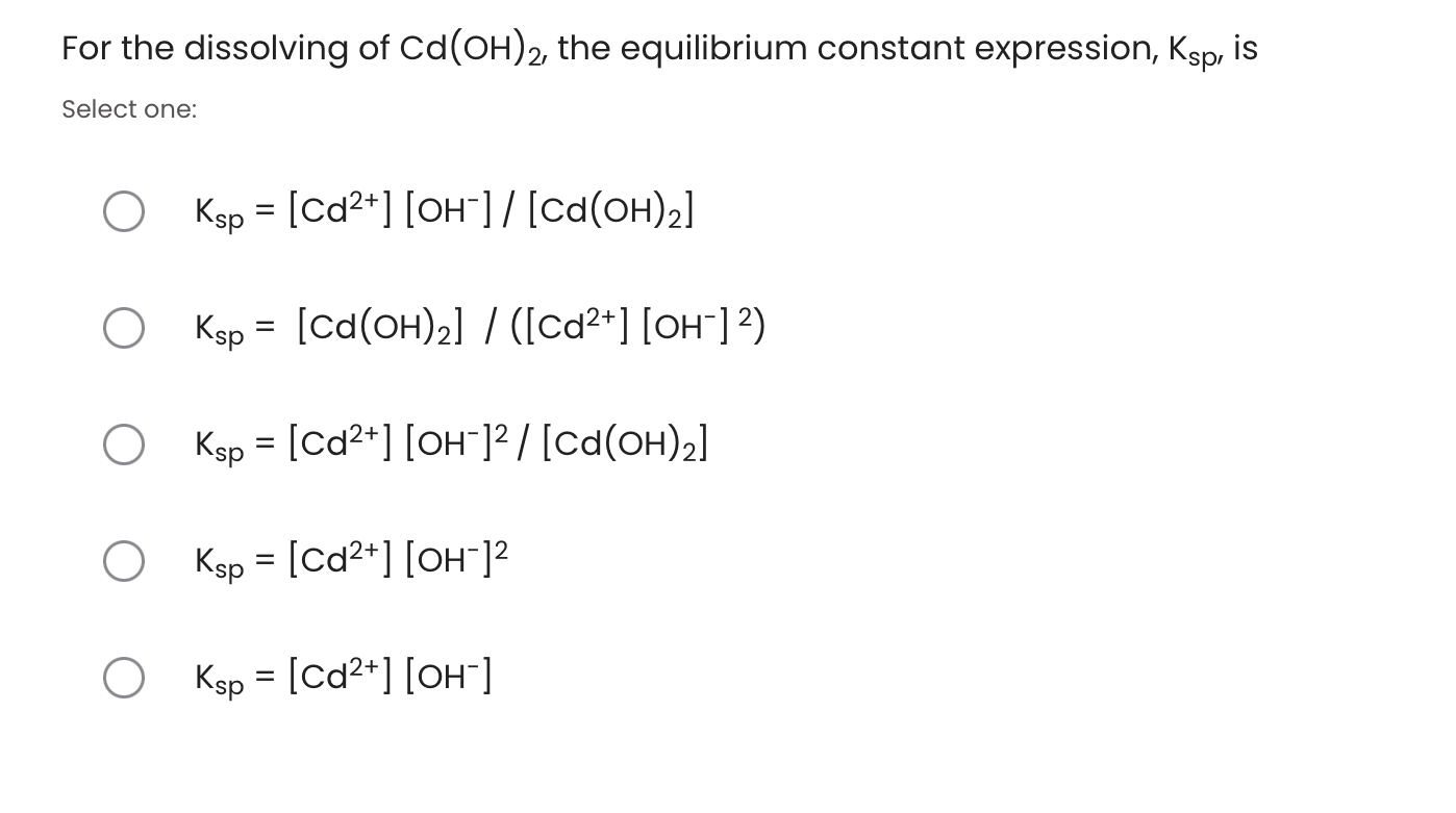 Solved For the dissolving of Cd(OH)2, ﻿the equilibrium | Chegg.com