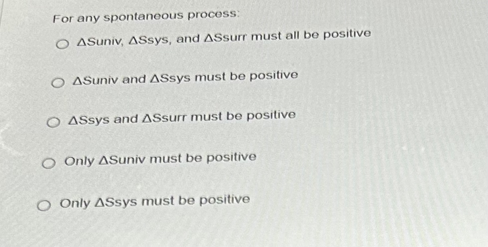 Solved For any spontaneous process:???? ﻿Suniv, Δ ﻿Ssys, | Chegg.com