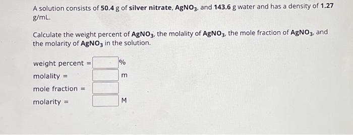 Solved g/mL. Calculate the weight percent of AgNO3, the | Chegg.com