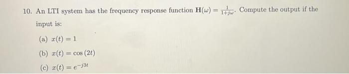 Solved 10. An LTI system has the frequency response function | Chegg.com