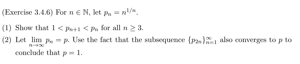 Solved (Exercise 3.4.6) ﻿For ninN, let pn=n1n.(1) ﻿Show that | Chegg.com