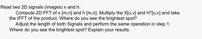 Solved Read two 2D signals (images) x and h : Compute 2D FFT | Chegg.com