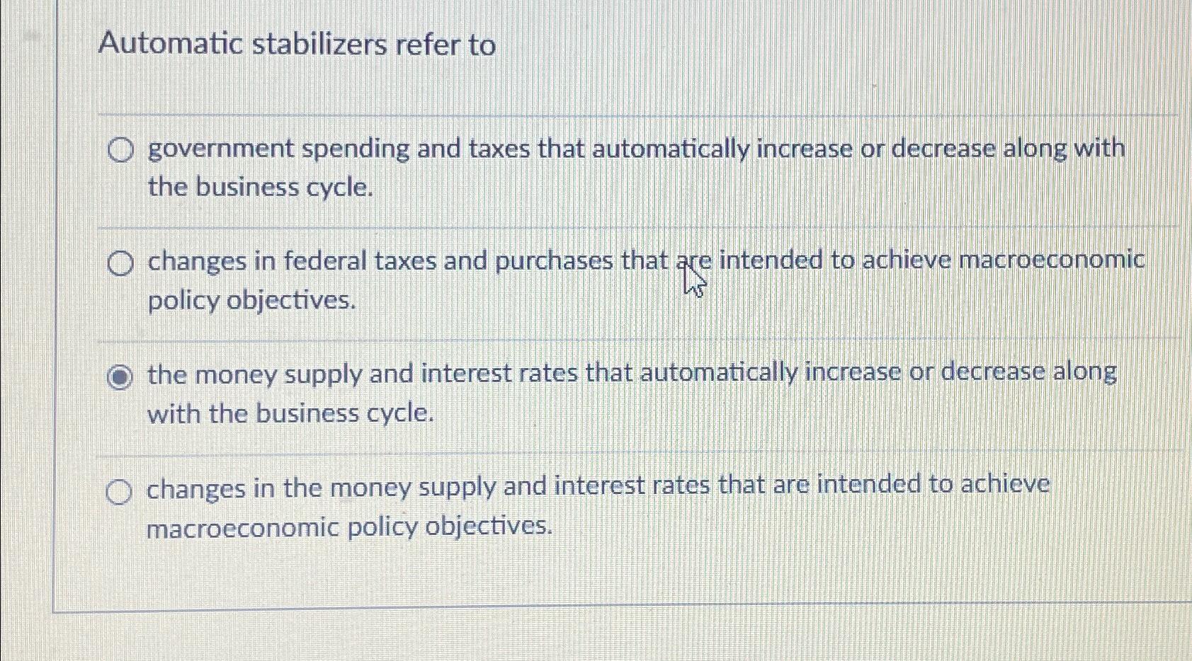 Solved Automatic stabilizers refer togovernment spending and | Chegg.com