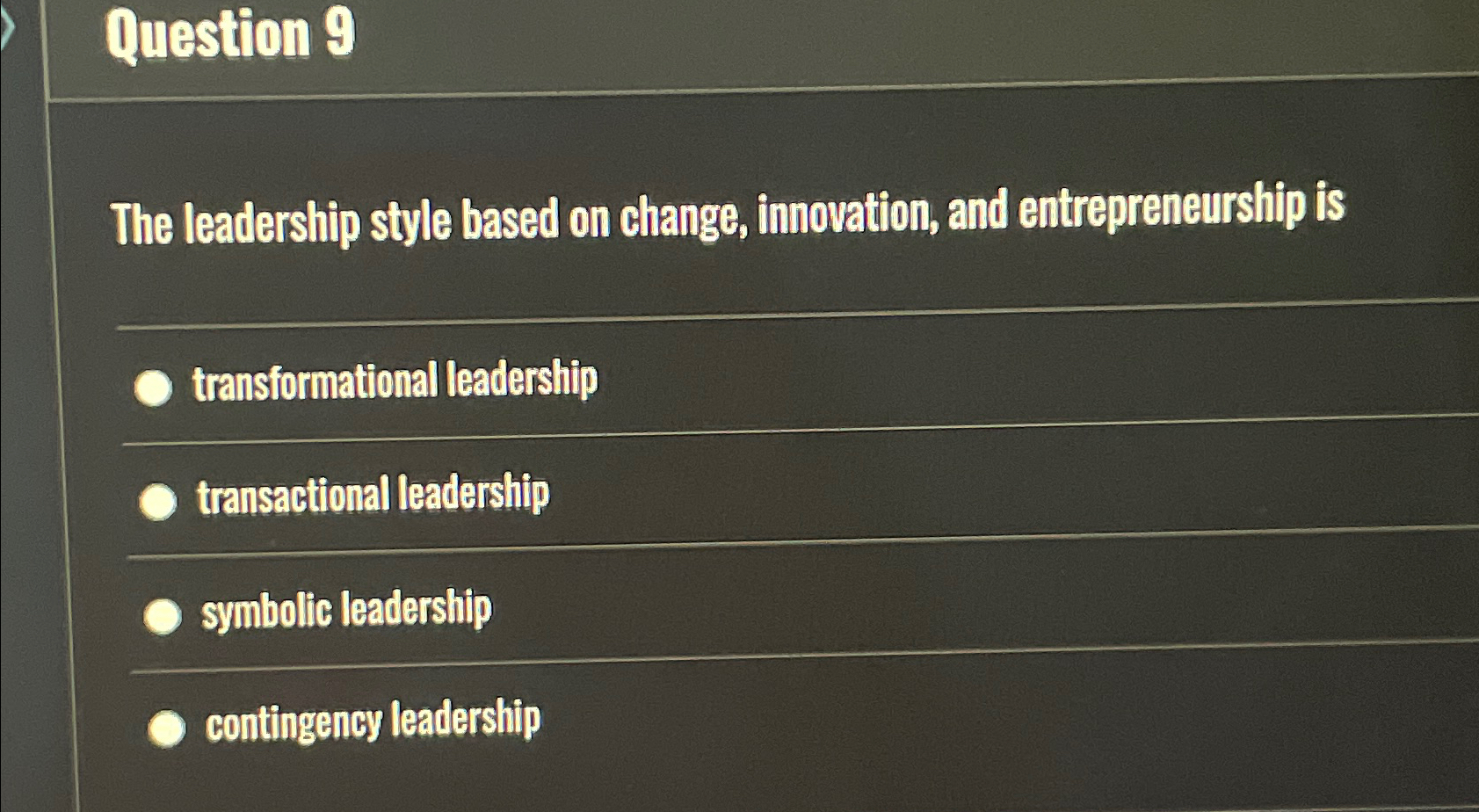 Solved Question 9The leadership style based on change, | Chegg.com