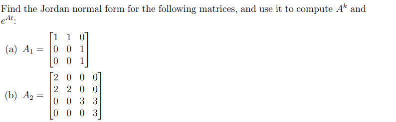 Solved Find the Jordan normal form for the following | Chegg.com