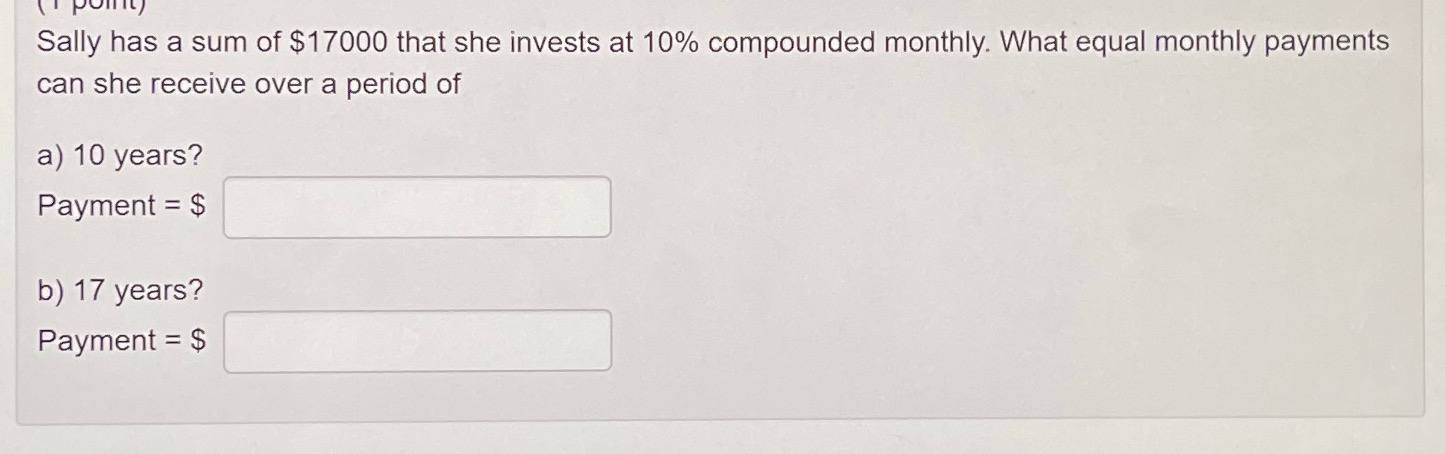 Solved Sally has a sum of $17000 ﻿that she invests at 10% | Chegg.com