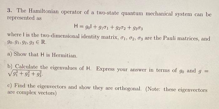 Solved 3. The Hamiltonian operator of a two-state quantum | Chegg.com