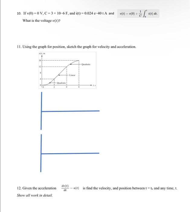 Solved 10. If v(0)=0 V,C=3×10−6 F, and i(t)=0.024e−40tA and | Chegg.com