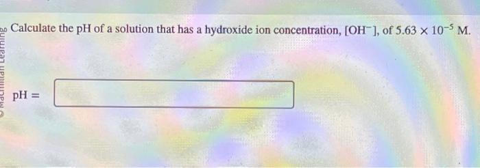 Learning Calculate the pH of a solution that has a | Chegg.com