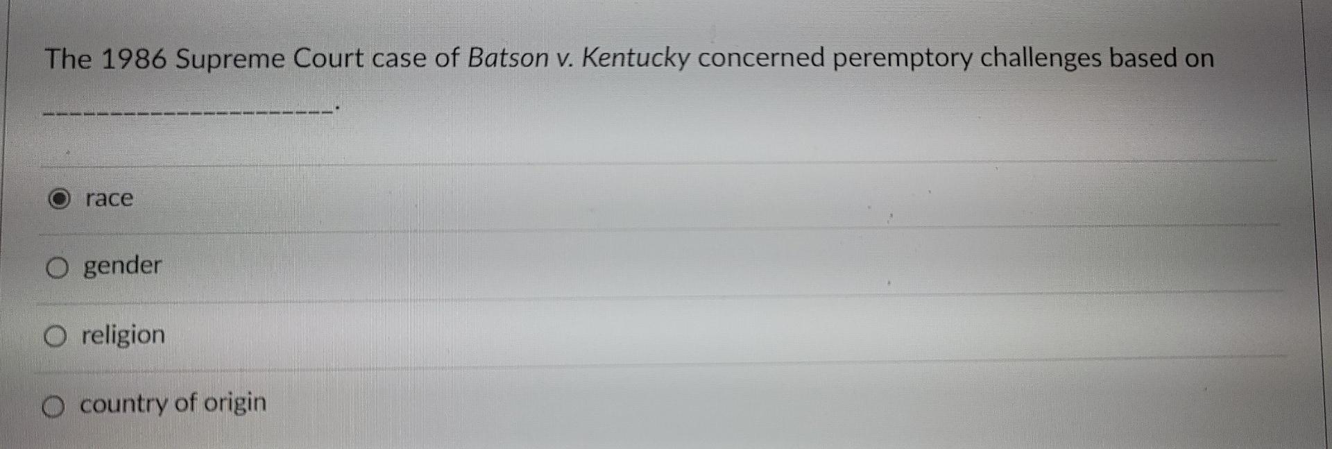 Solved The 1986 Supreme Court case of Batson v. Kentucky | Chegg.com