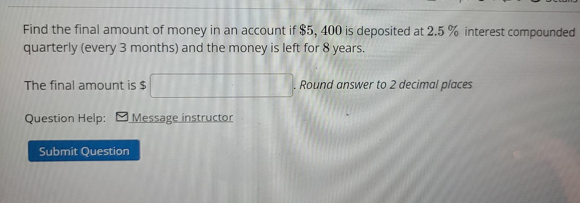 Solved Find the final amount of money in an account if $5, | Chegg.com