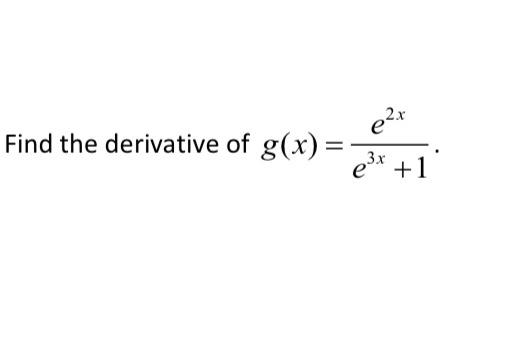 Solved g(x)=e3x+1e2x | Chegg.com