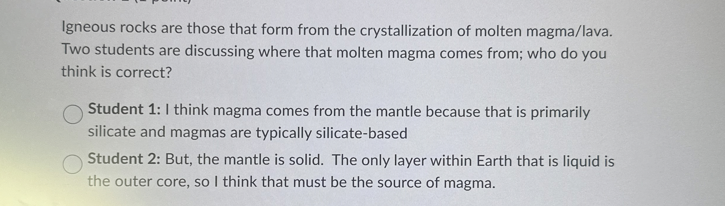 Solved Igneous rocks are those that form from the | Chegg.com