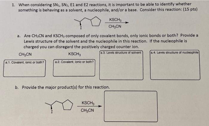 Solved 1. When considering SN1,SN2,E1 and E2 reactions, it | Chegg.com