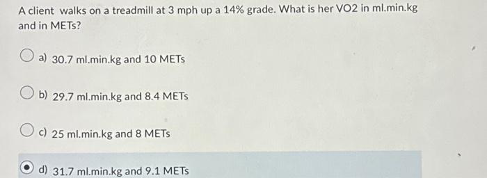 Solved A client walks on a treadmill at 3mph up a 14% grade. | Chegg.com