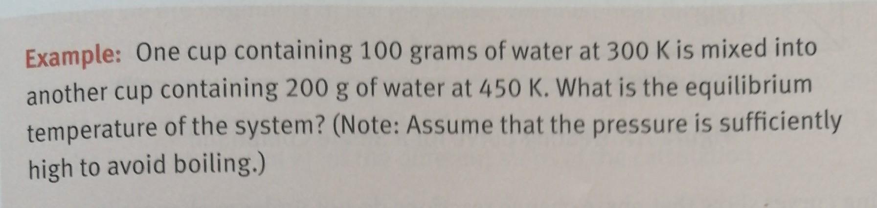 Solved Example: One cup containing 100 grams of water at 300 | Chegg.com
