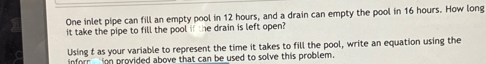Solved One inlet pipe can fill an empty pool in 12 ﻿hours, | Chegg.com
