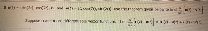Solved If u(t)= sin(2t),cos(7t),t and | Chegg.com