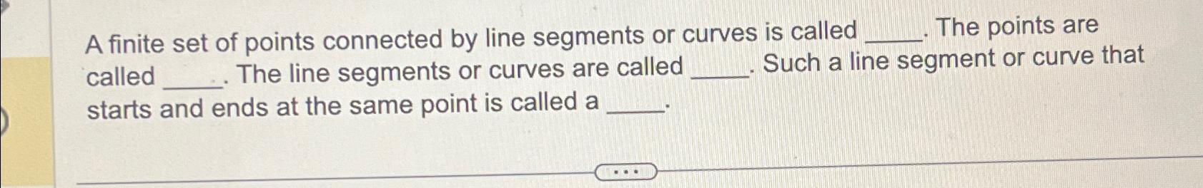 Solved A finite set of points connected by line segments or | Chegg.com