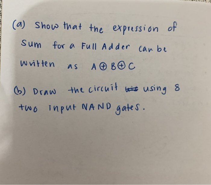 Solved (a) show that the expression of sum for a Full Adder | Chegg.com