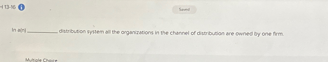 Solved 13-16 ﻿iIn a(n) ﻿distribution system all the | Chegg.com
