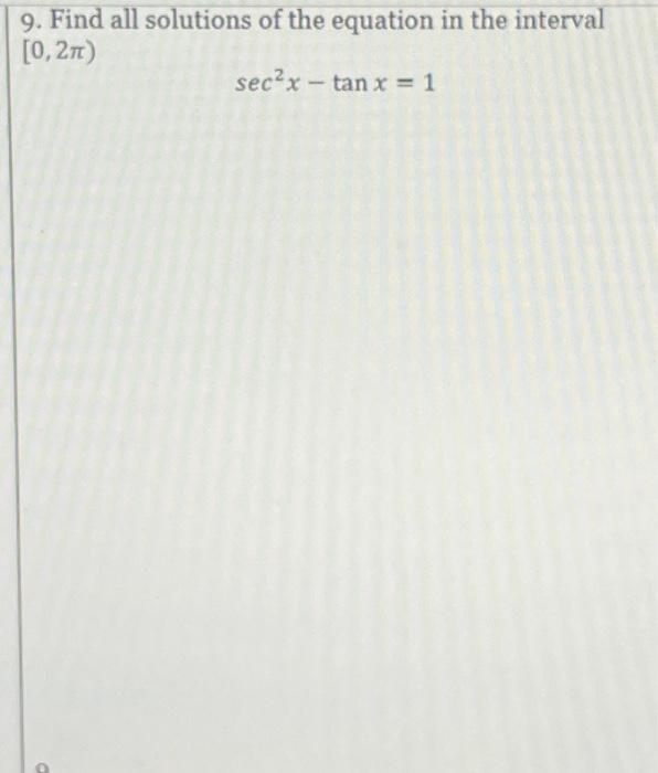 Solved 9. Find all solutions of the equation in the interval | Chegg.com