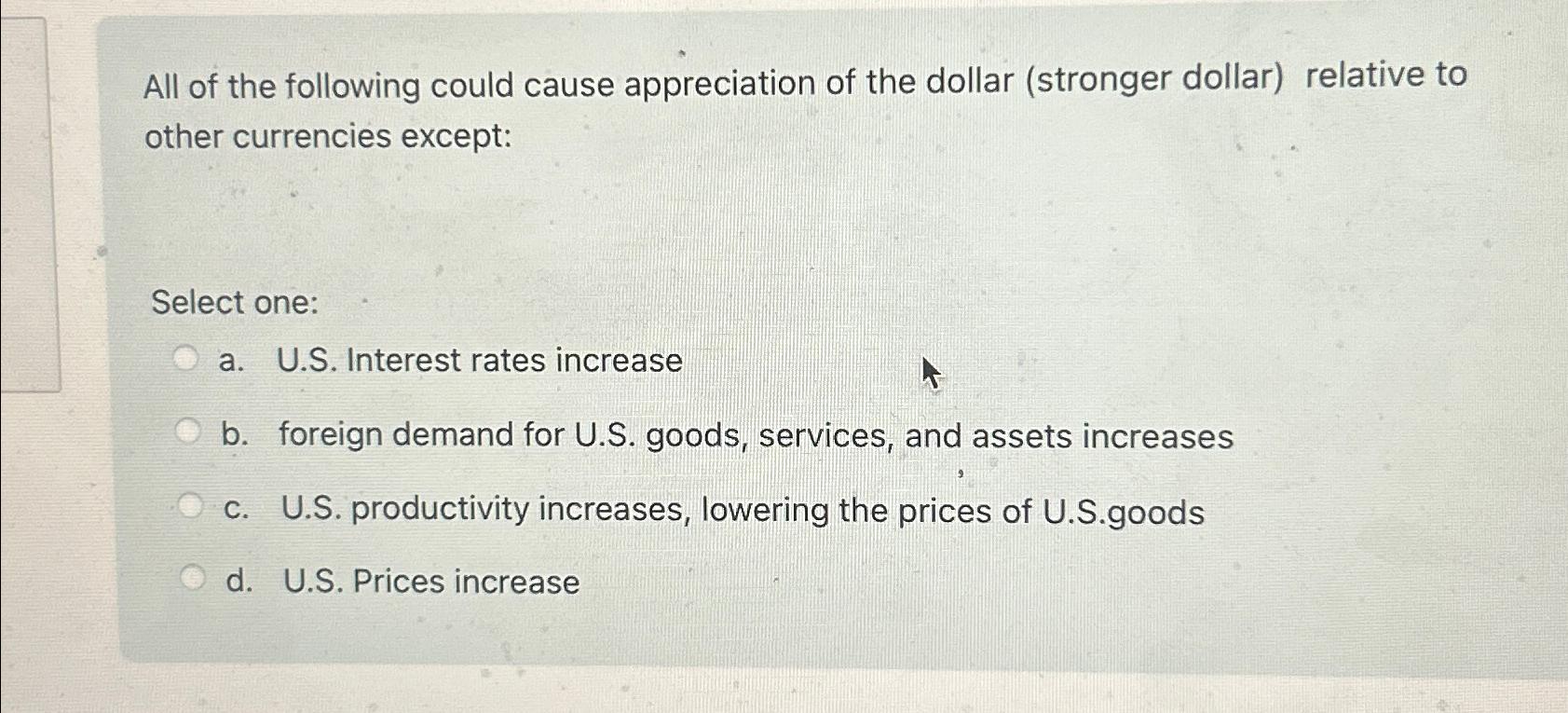 Solved All of the following could cause appreciation of the | Chegg.com