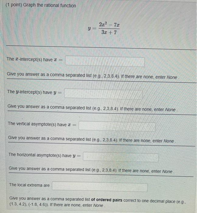 Solved ( 1 point) Graph the rational function y=3x+72x2−7x | Chegg.com