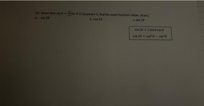 Solved 12. Given that sinθ=1312 for θ in Quadrant 11, find | Chegg.com