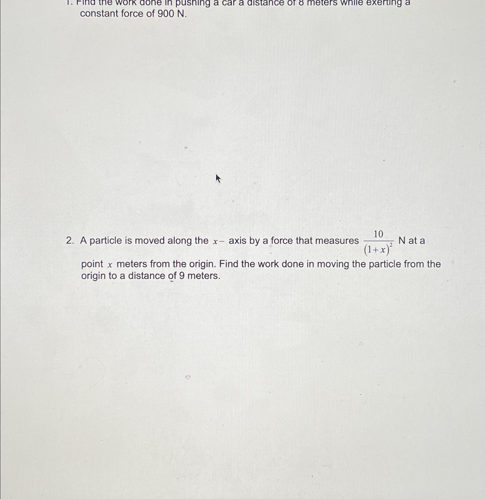 Solved constant force of 900N.2. ﻿A particle is moved along | Chegg.com