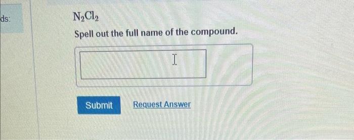 N2Cl2 Spell out the full name of the compound. | Chegg.com
