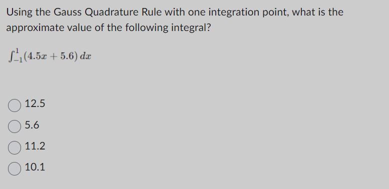 Solved Using the Gauss Quadrature Rule with one integration | Chegg.com