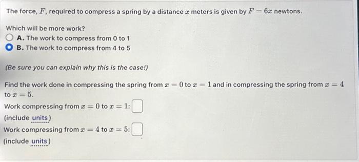 Solved The force, F, required to compress a spring by a | Chegg.com