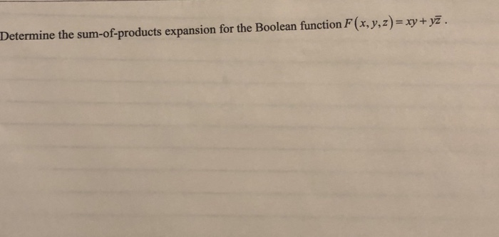 Solved Determine the sum-of-products expansion for the | Chegg.com