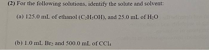 Solved (2) For the following solutions, identify the solute | Chegg.com