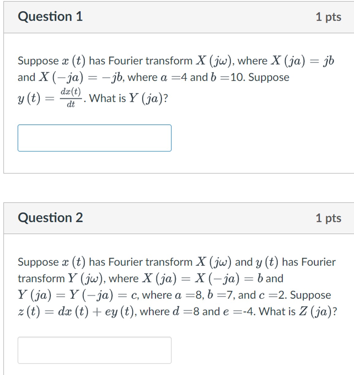 Solved Question 1Suppose x(t) ﻿has Fourier transform x(jω), | Chegg.com