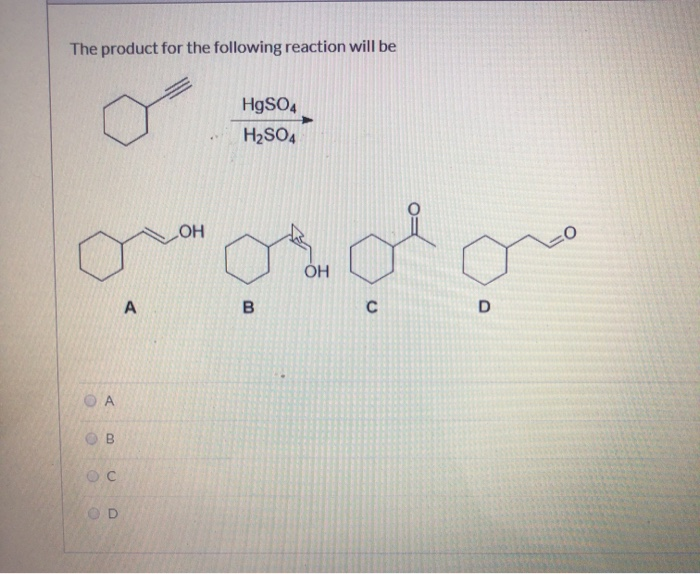Solved The product for the following reaction will be HgSO4 | Chegg.com