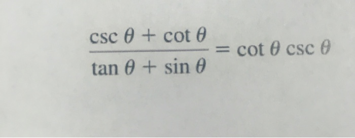 Solved csc + cote tan 0 + sin e = cote csc 0 | Chegg.com