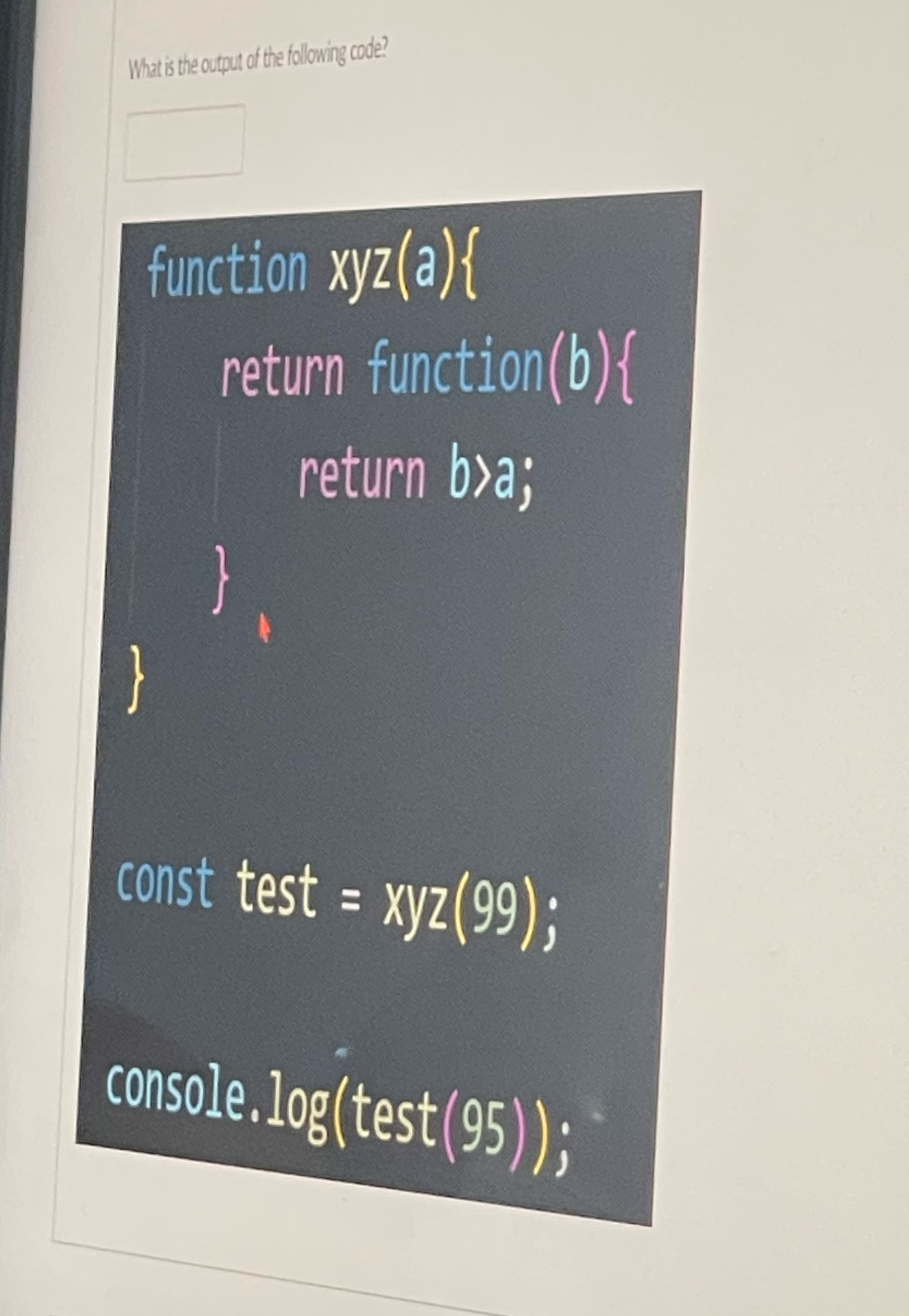 Solved function xyz (a){return function return b〉a;}}const | Chegg.com