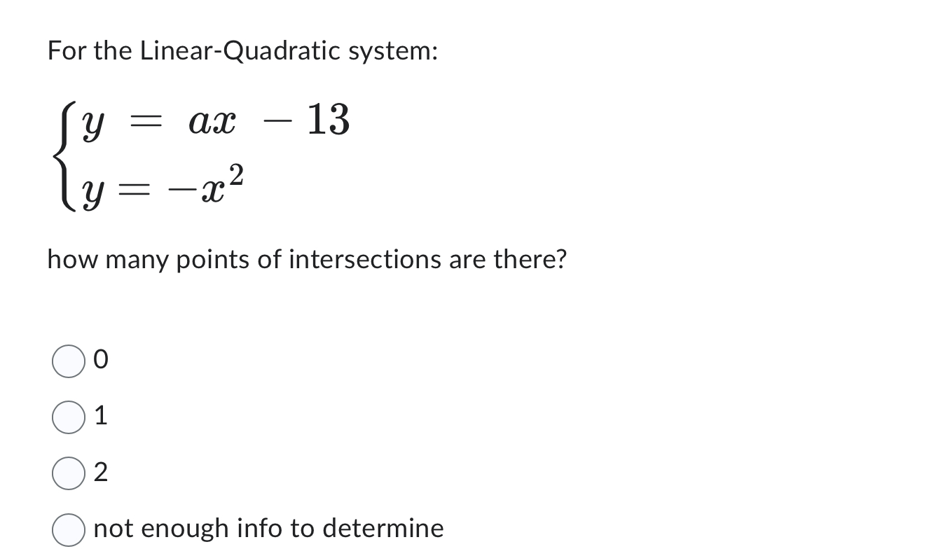 Solved For the Linear-Quadratic system:y=ax-13y=-x2how many | Chegg.com