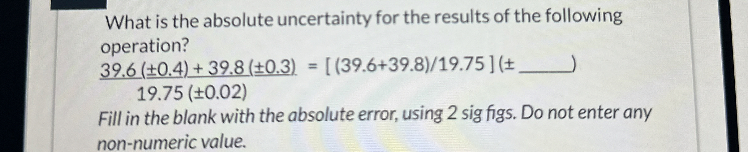 Solved What is the absolute uncertainty for the results of | Chegg.com
