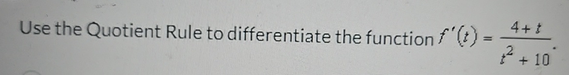 Solved Use the Quotient Rule to differentiate the function | Chegg.com
